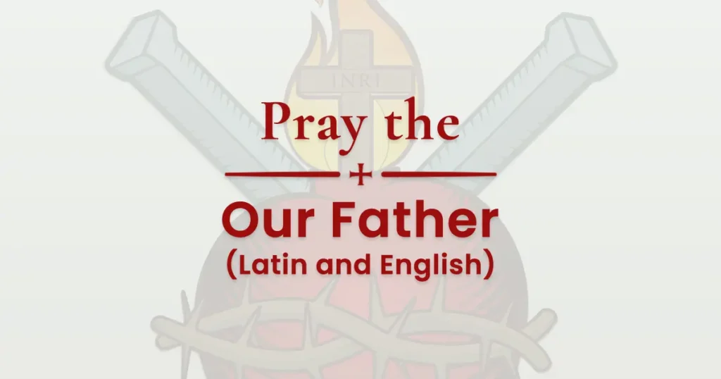 The Our Father in Latin & English - Beneath the Broom Tree